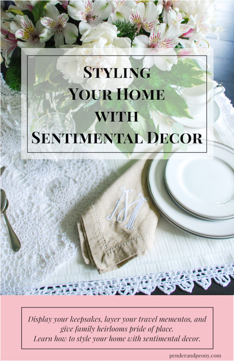 Styling Your Home with Sentimental Decor - Pender & Peony - A Southern Blog