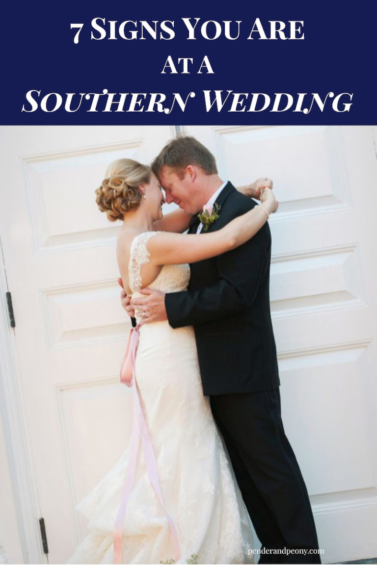 7 Signs You Are at a Southern Wedding - Pender & Peony - A Southern Blog
