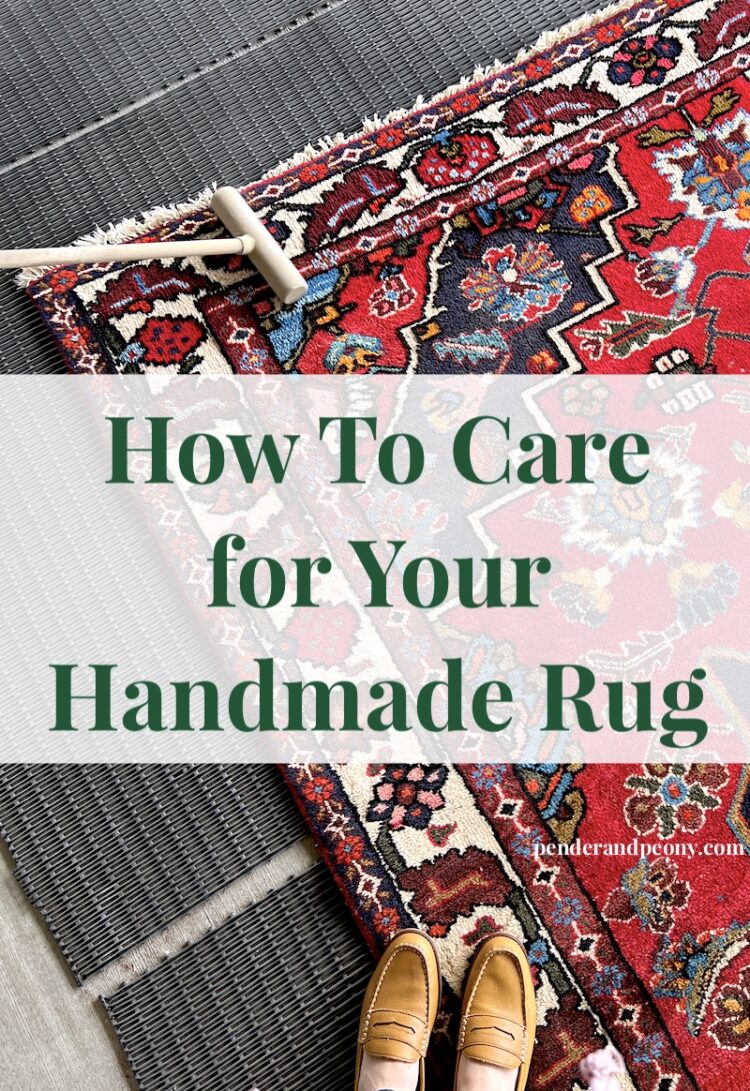 How to Care for Your Handmade Rugs - Pender & Peony - A Southern Blog